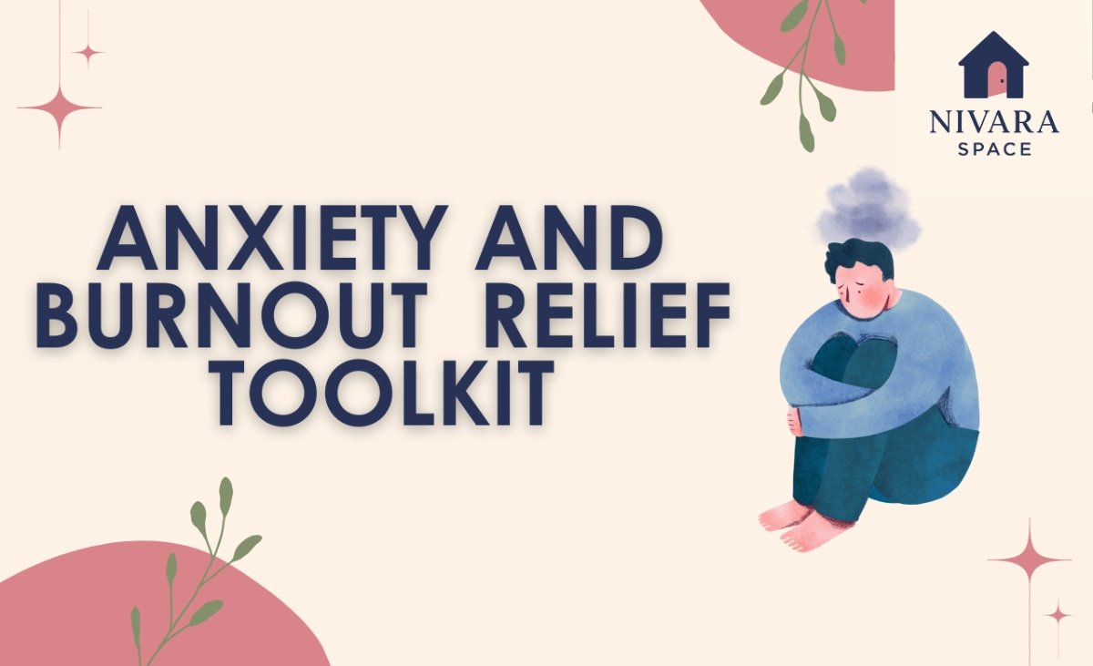 The Anxiety & Burnout Relief Toolkit - nivaraspace.com